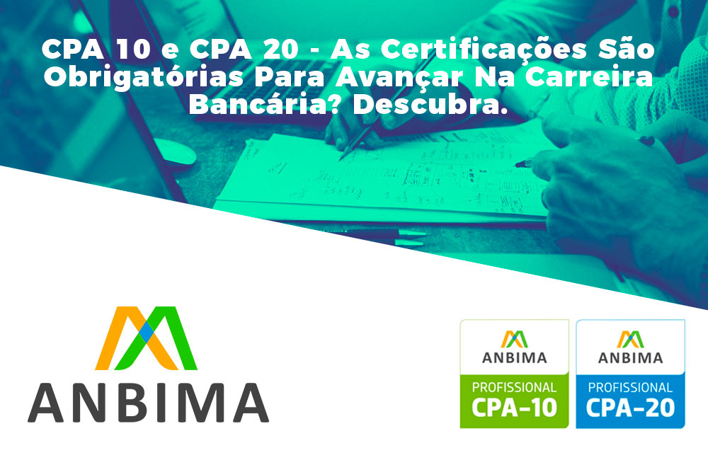 CPA 10 e CPA 20 - As Certificações São Obrigatórias? - Coopbank