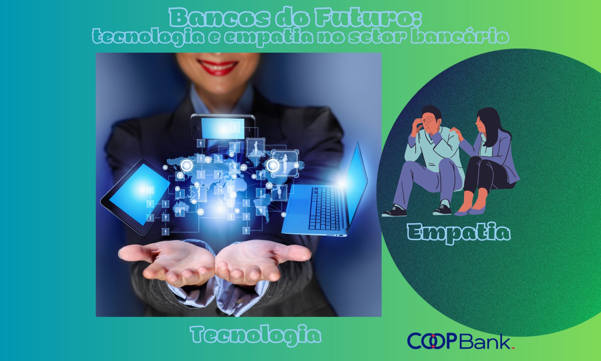 Formando os bancos do futuro: tecnologia e empatia no setor bancário ...