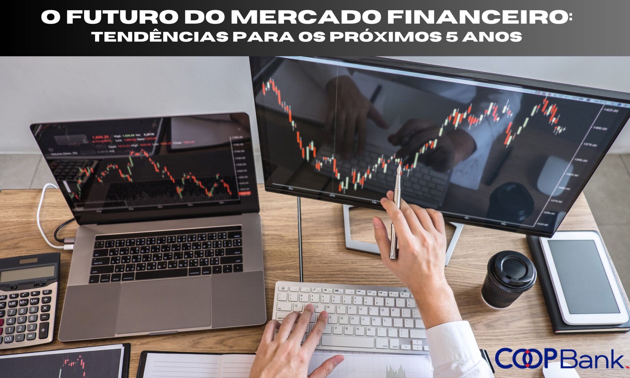 O Futuro do Mercado Financeiro: tendências para os próximos 5 anos – Coopbank
